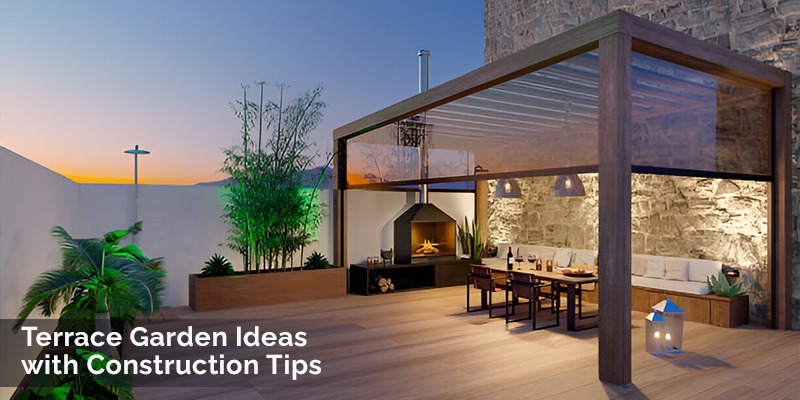 Terrace Garden Ideas with Construction Tips