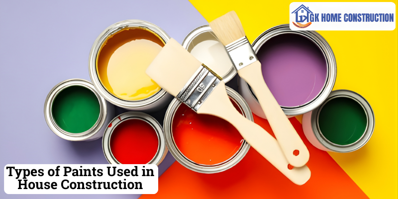 Types of Paints Used in House Construction | GK Home Construction