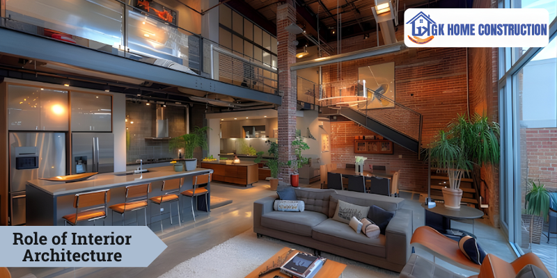 Role of Interior Architecture in Modern Home Construction | GK Home ...